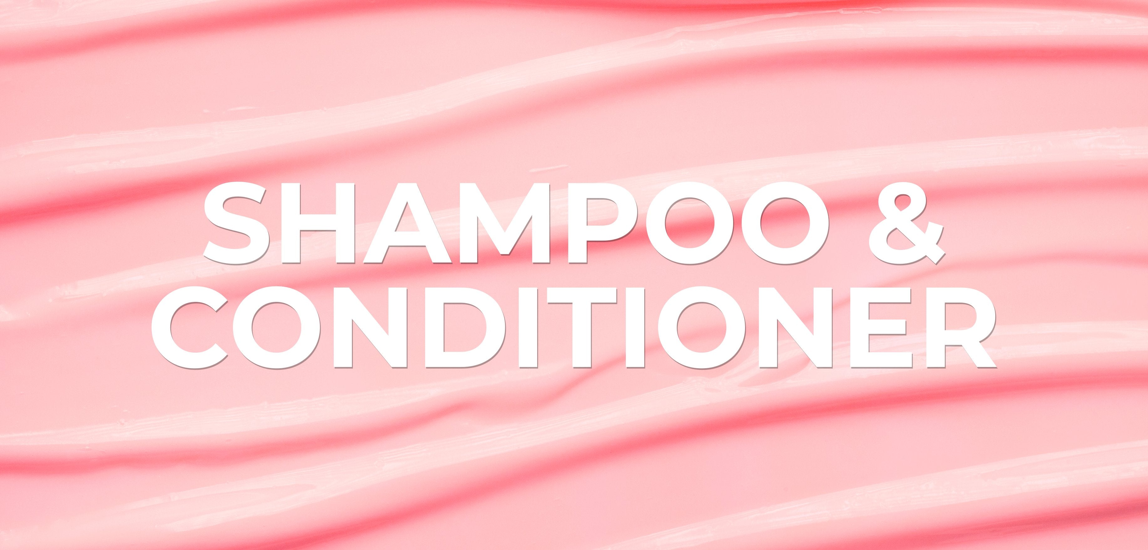 Shampoo & Conditioner